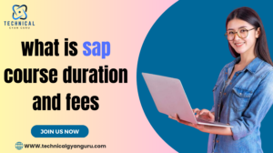 Learn SAP Course Duration & Fees Explained - TECHNICAL GYAN GURU