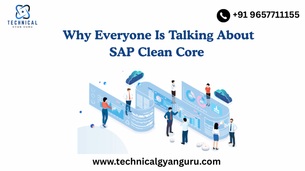 Why Everyone Is Talking About SAP Clean Core